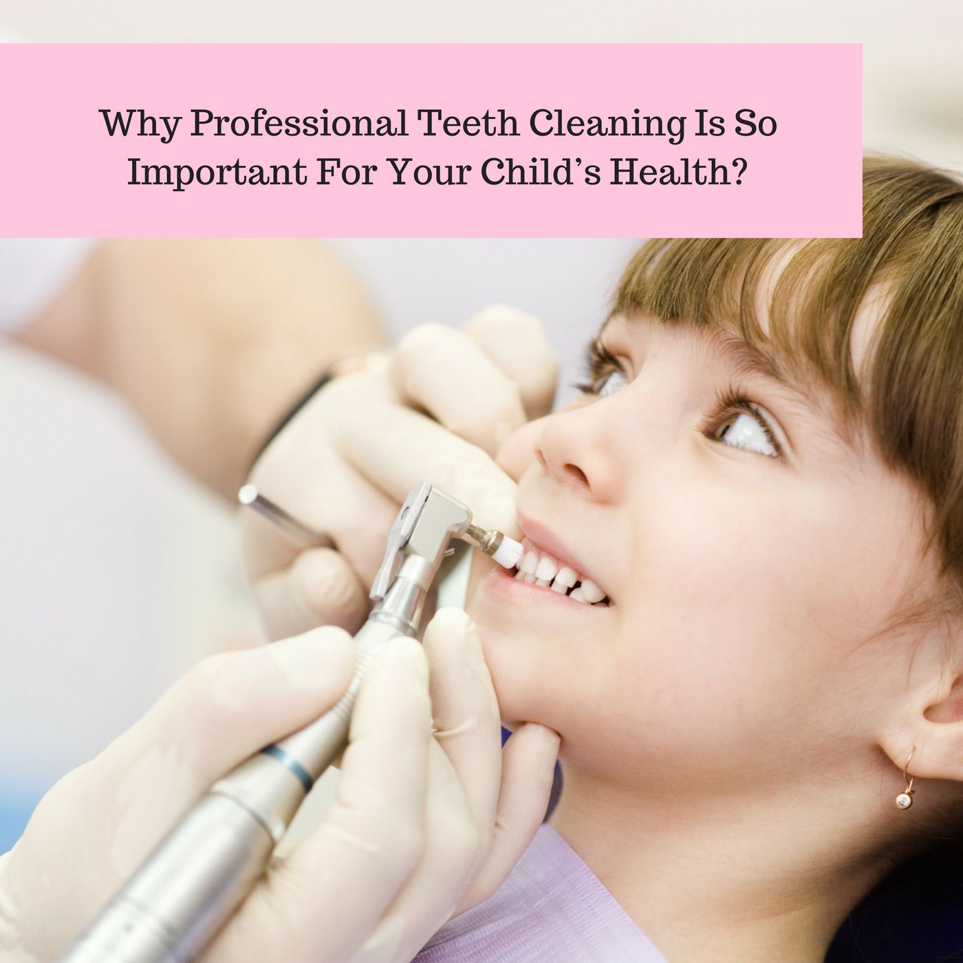 Why is it important to clean the teeth? - Kids Dental Studio