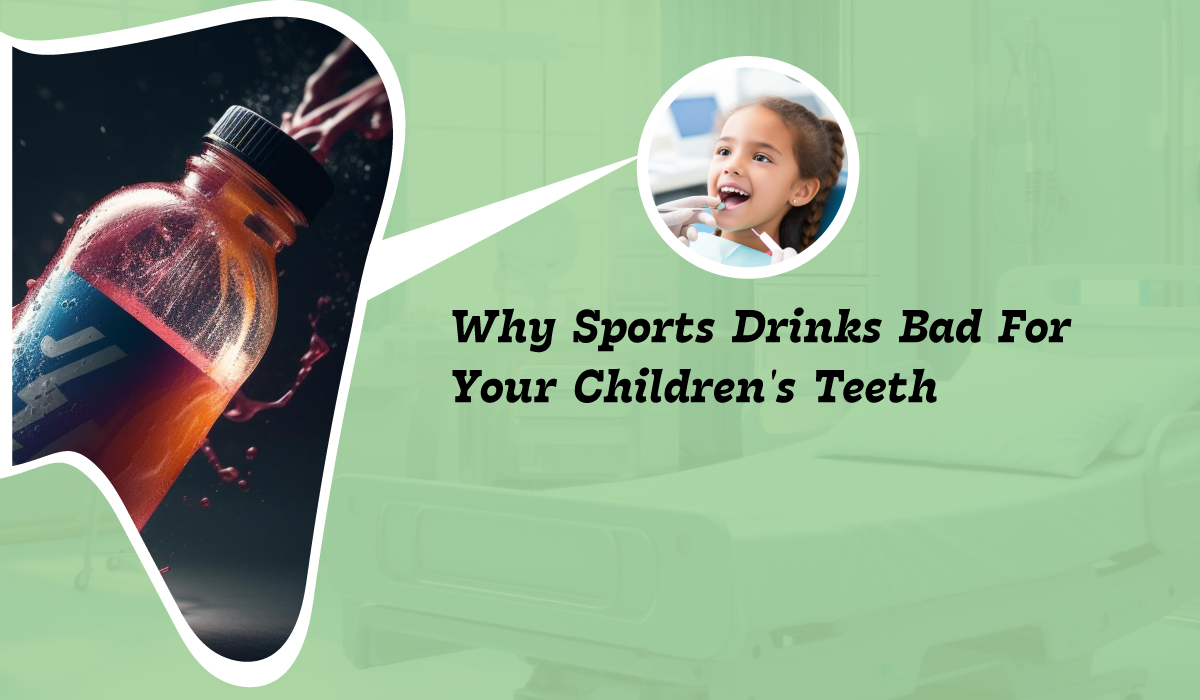 Why Sports Drinks Bad For Your Children's Teeth?