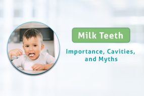 Milk Teeth: Importance, Cavities, Myths | Kids Dental Studio